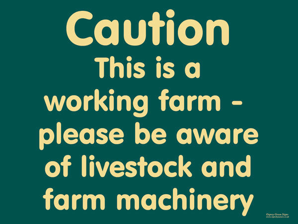 'Caution this is a working farm' sign – Osprey Signs