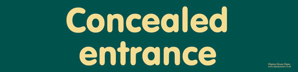 'Concealed entrance' sign – Osprey Signs