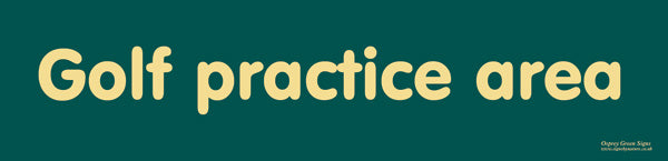 'Golf practice area' sign – Osprey Signs