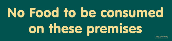 'No food to be consumed on these premises' sign – Osprey Signs