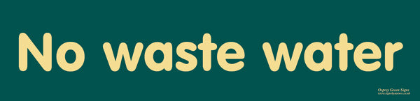 'No waste water' sign – Osprey Signs