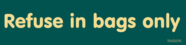 'Refuse in bags only' sign – Osprey Signs