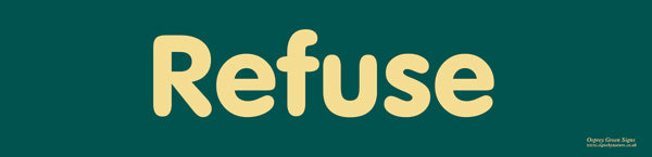 'Refuse' sign – Osprey Signs