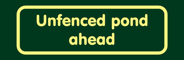 'Unfenced pond ahead' Nature Watch Visitor Management Sign – Osprey Signs
